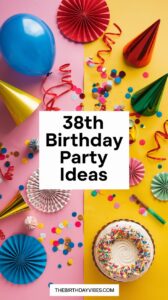 16 Fun 38th Birthday Party Ideas: Party Big Before the Big 4-0