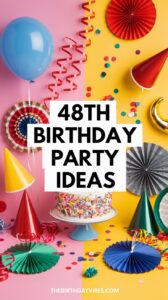 16 Cool 48th Birthday Party Ideas: Nearly 50 and Fabulous